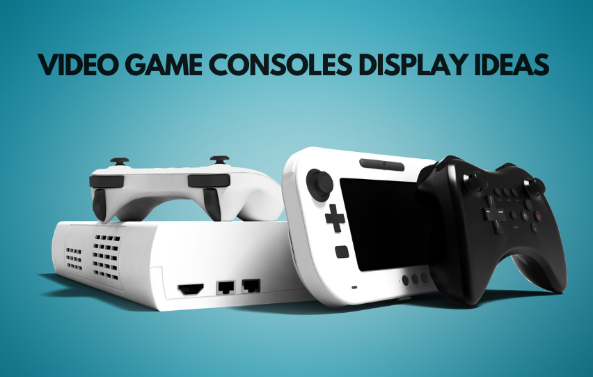 Try These Video Game Consoles Display Ideas - Free Way Gaming
